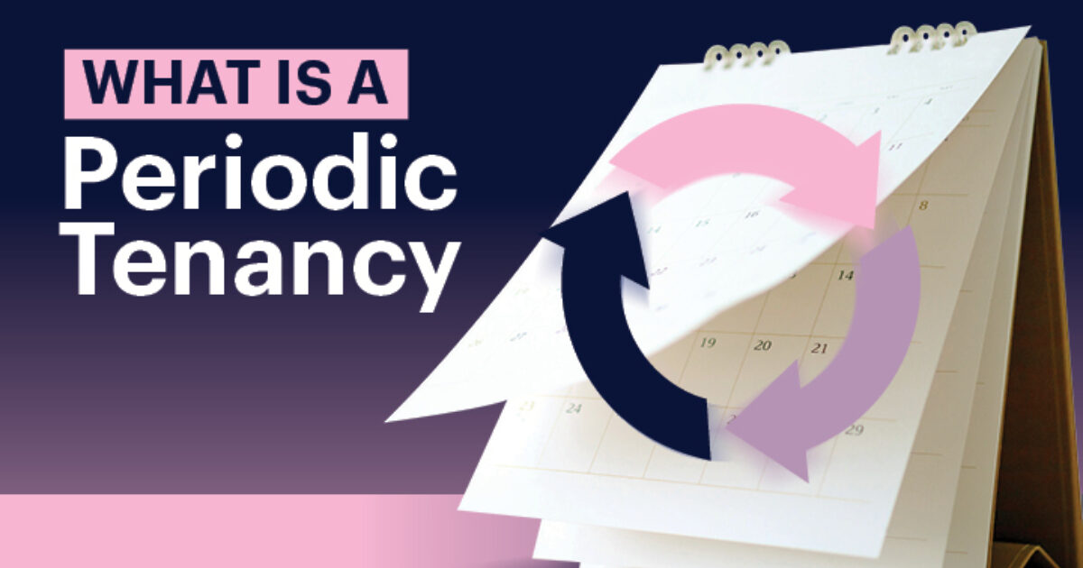 What Is A Periodic Tenancy? Pros and Cons | Opes Partners