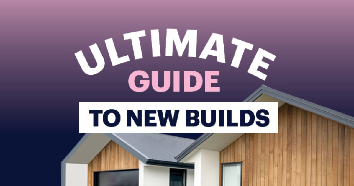 New builds - The ultimate guide for every property… | Opes Partners